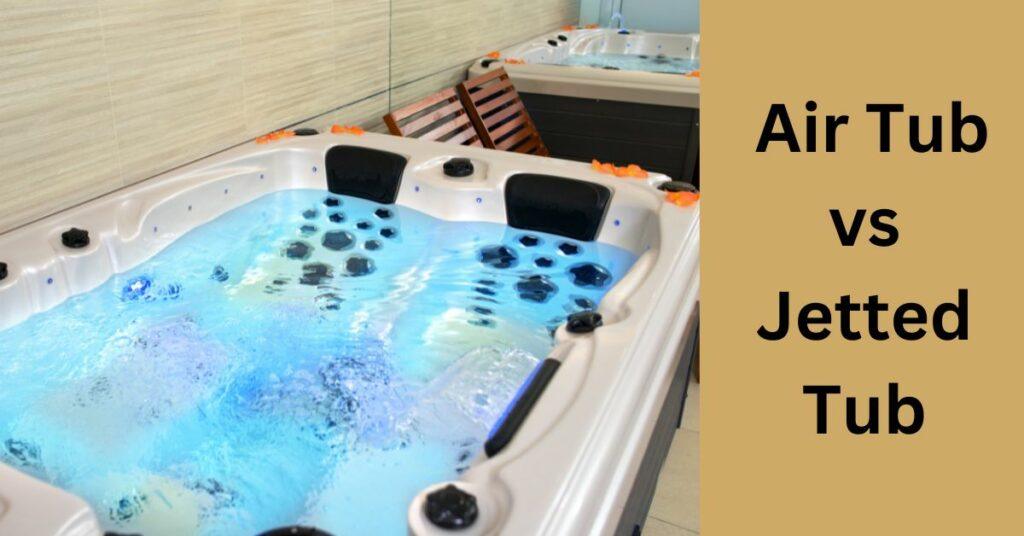 Air Tub vs Jetted Tub - HomeProInfo